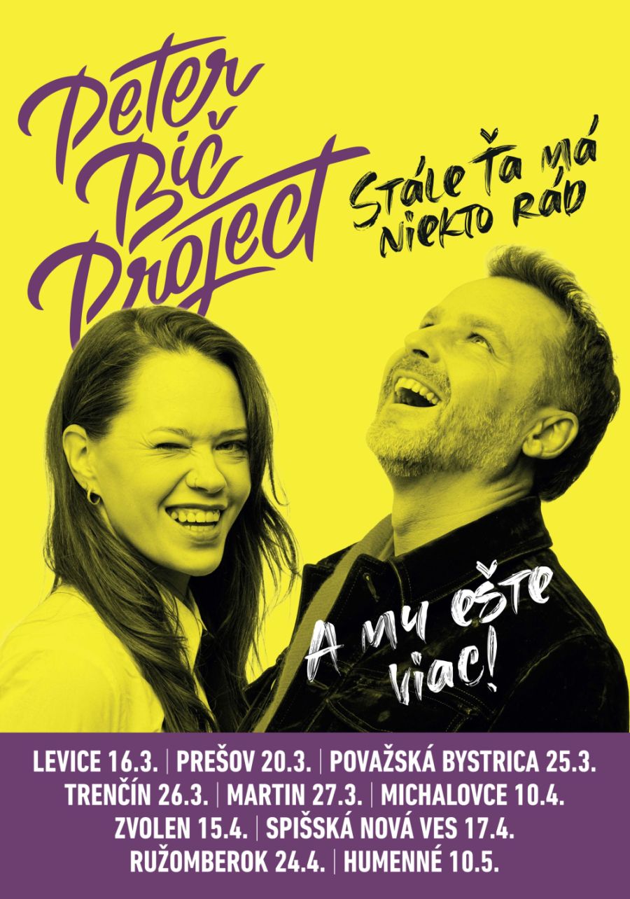 PETER BIČ PROJECT: STÁLE ŤA MÁ NIEKTO RÁD TOUR (Kultúrny dom A. Hlinku ...